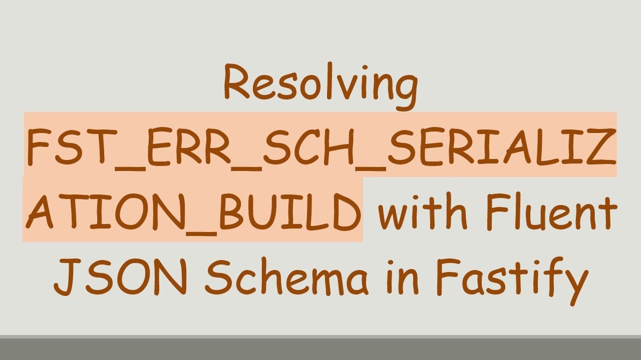 Resolving FST_ERR_SCH_SERIALIZATION_BUILD with Fluent JSON Schema in Fastify - YouTube