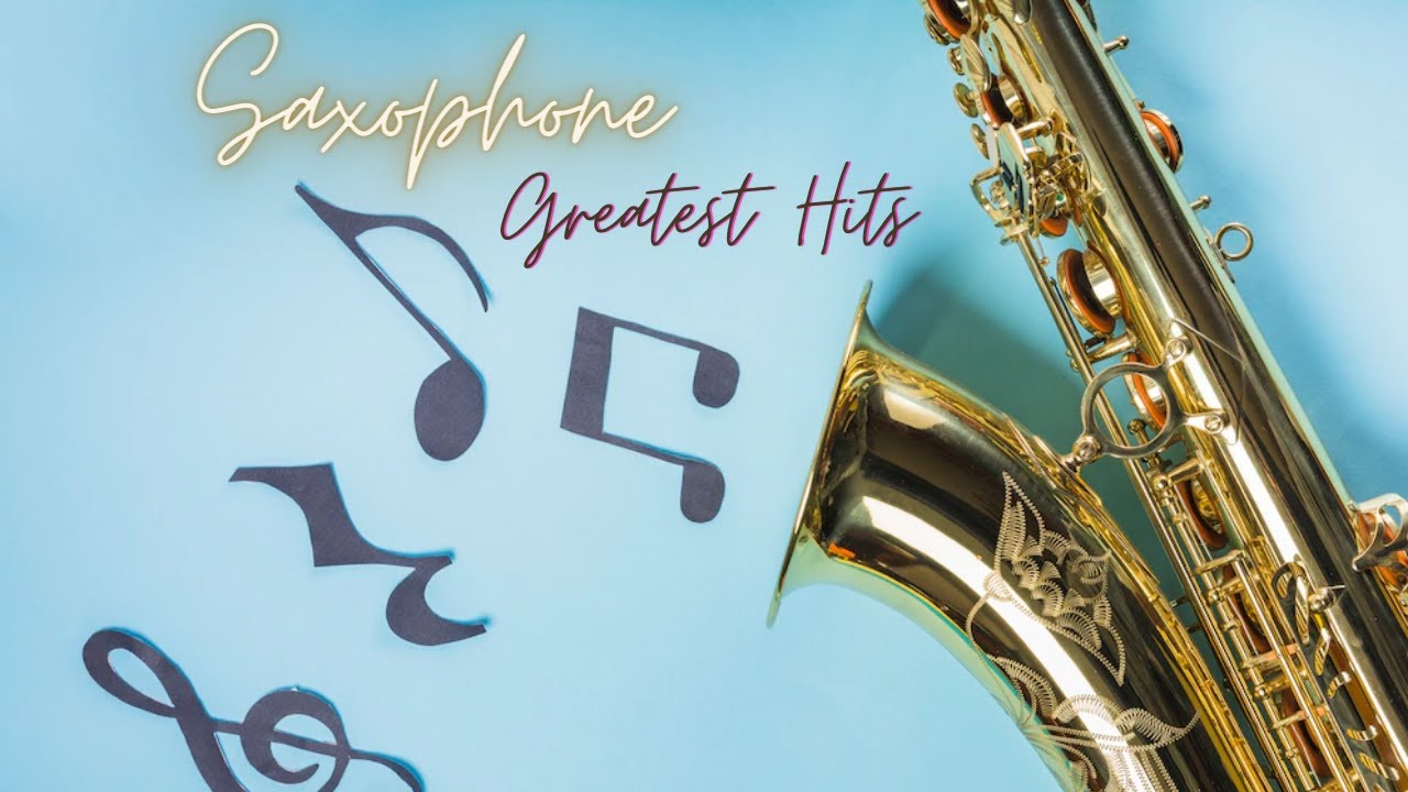 Saxophone Greatest Hits: The Collection - YouTube