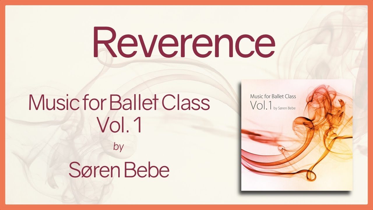Reverence - Music for Ballet Class Vol.1 - original piano songs by jazz ...