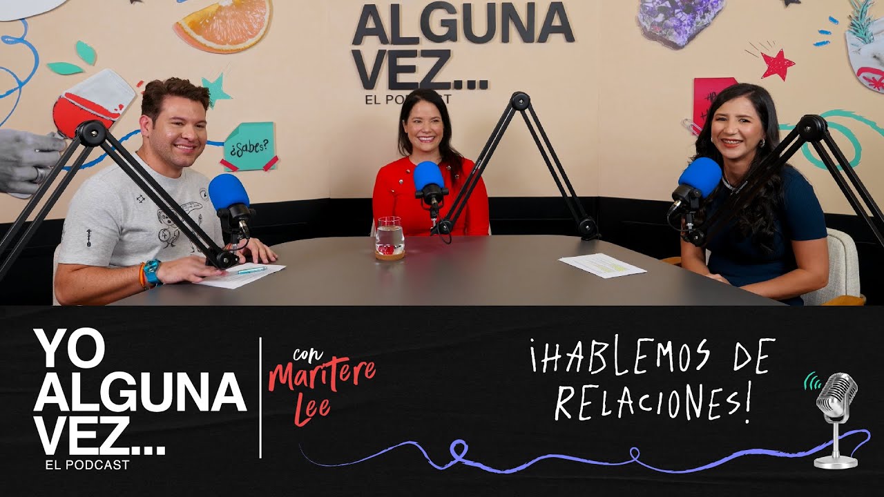 Yo Alguna Vez | Episodio 1 - ¡Hablemos de relaciones! | con Maritere ...