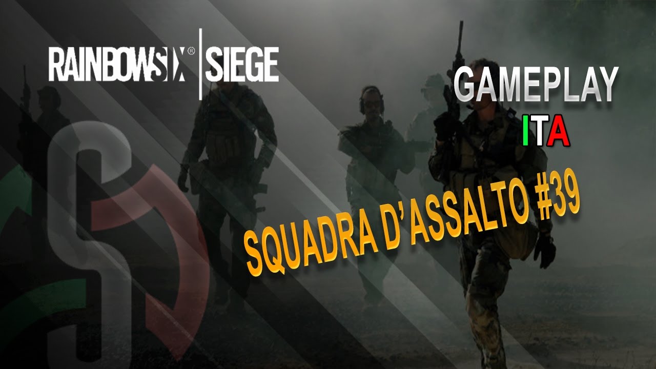 SQUADRA D'ASSALTO #39 - Rainbow Six Siege - Gameplay ITA - YouTube