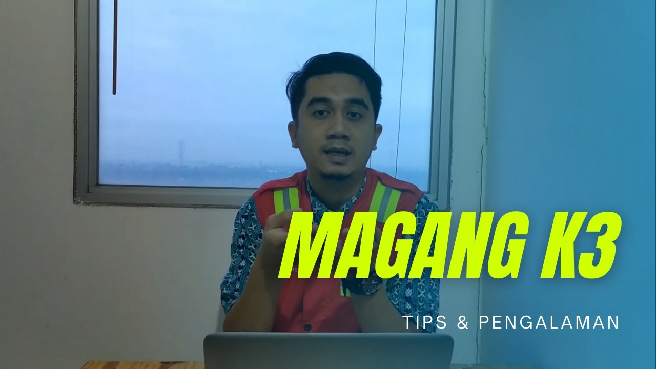 MAGANG JURUSAN K3 ? SEPERTI APA ITU ? - YouTube