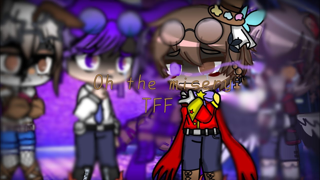 Oh the misery~~ {} TFF {} meme/trend {} - YouTube