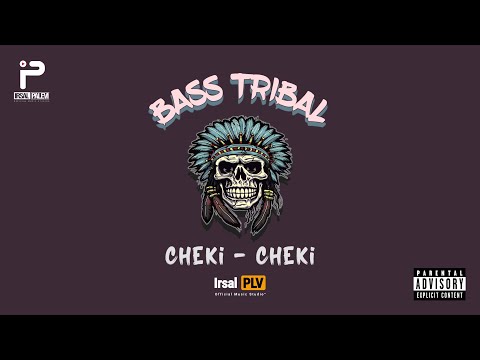 BASS TRIBAL - CHEKI CHEKI REMIX 2024 (Irsal Palevi)