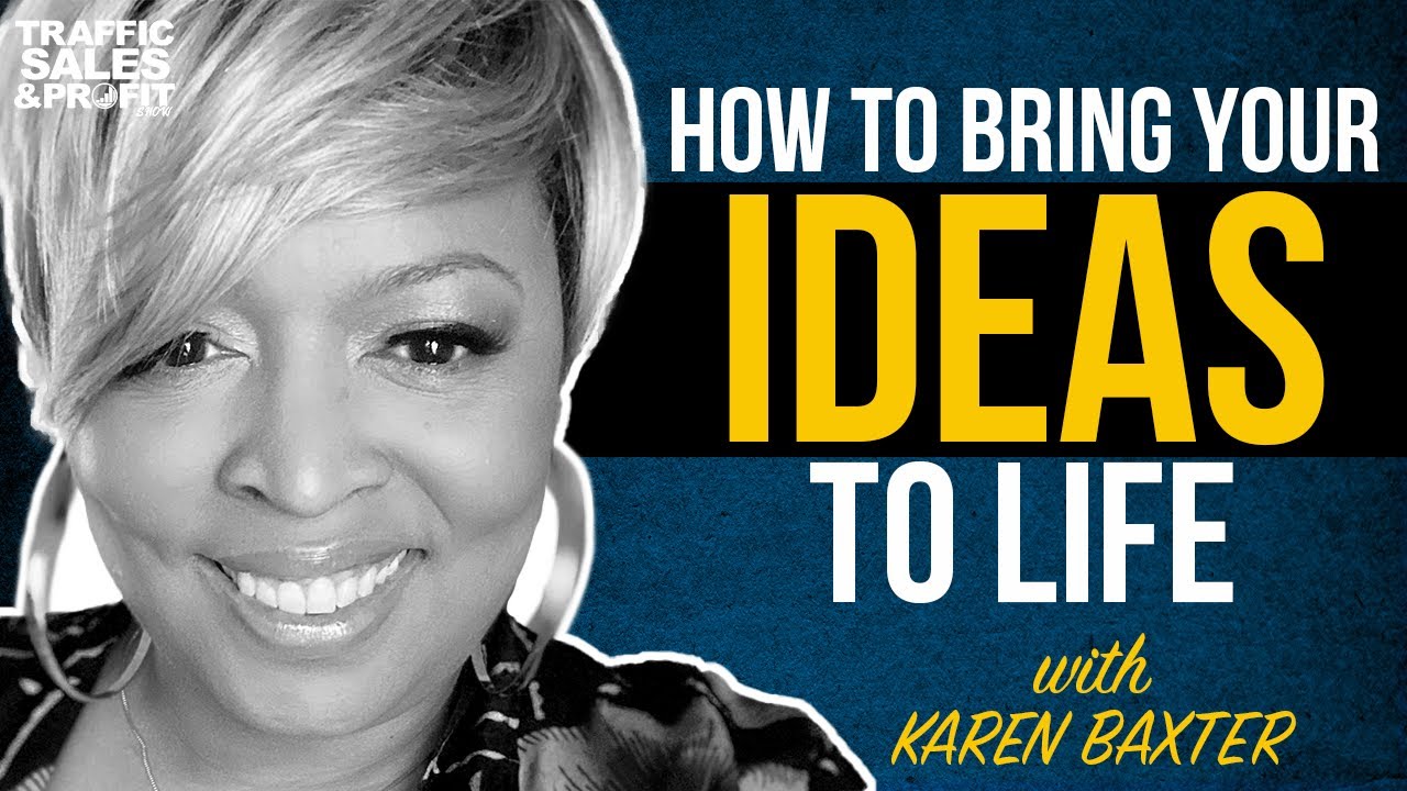 How to Bring Your Ideas to Life with Karen Baxter - YouTube