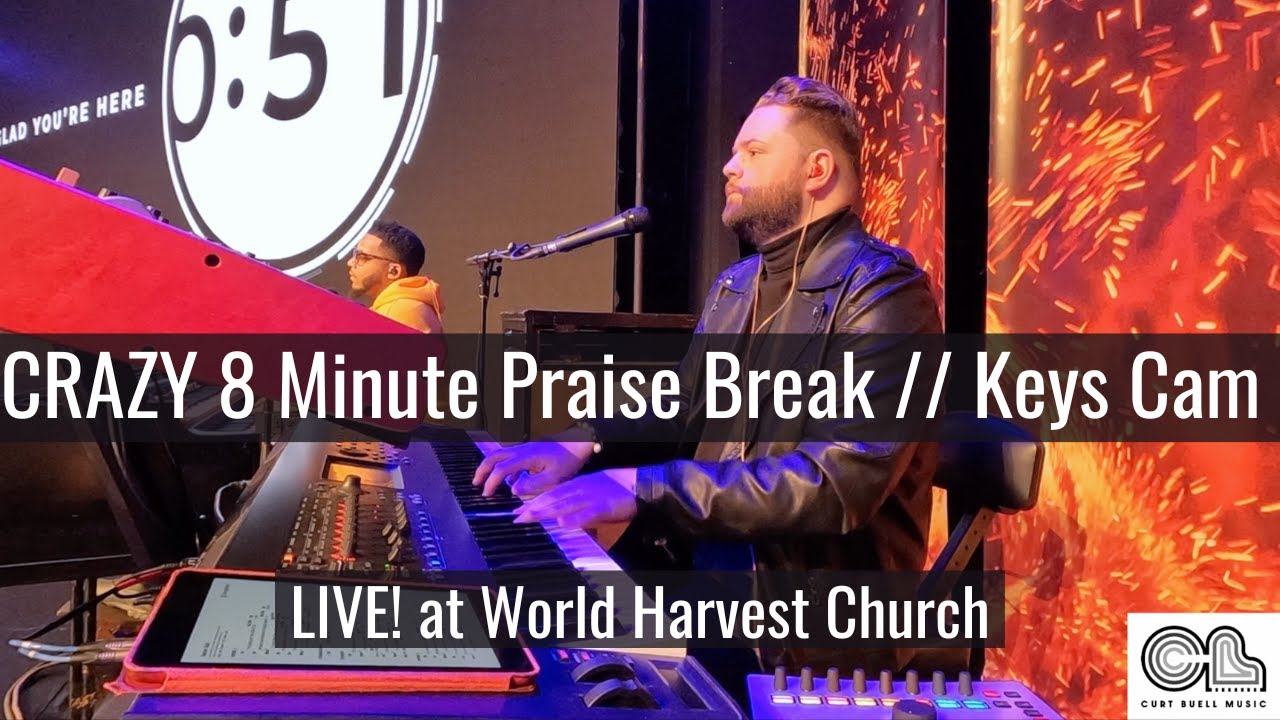 CRAZY 8 Minute Praise Break LIVE! at World Harvest Church // Keys Cam ...