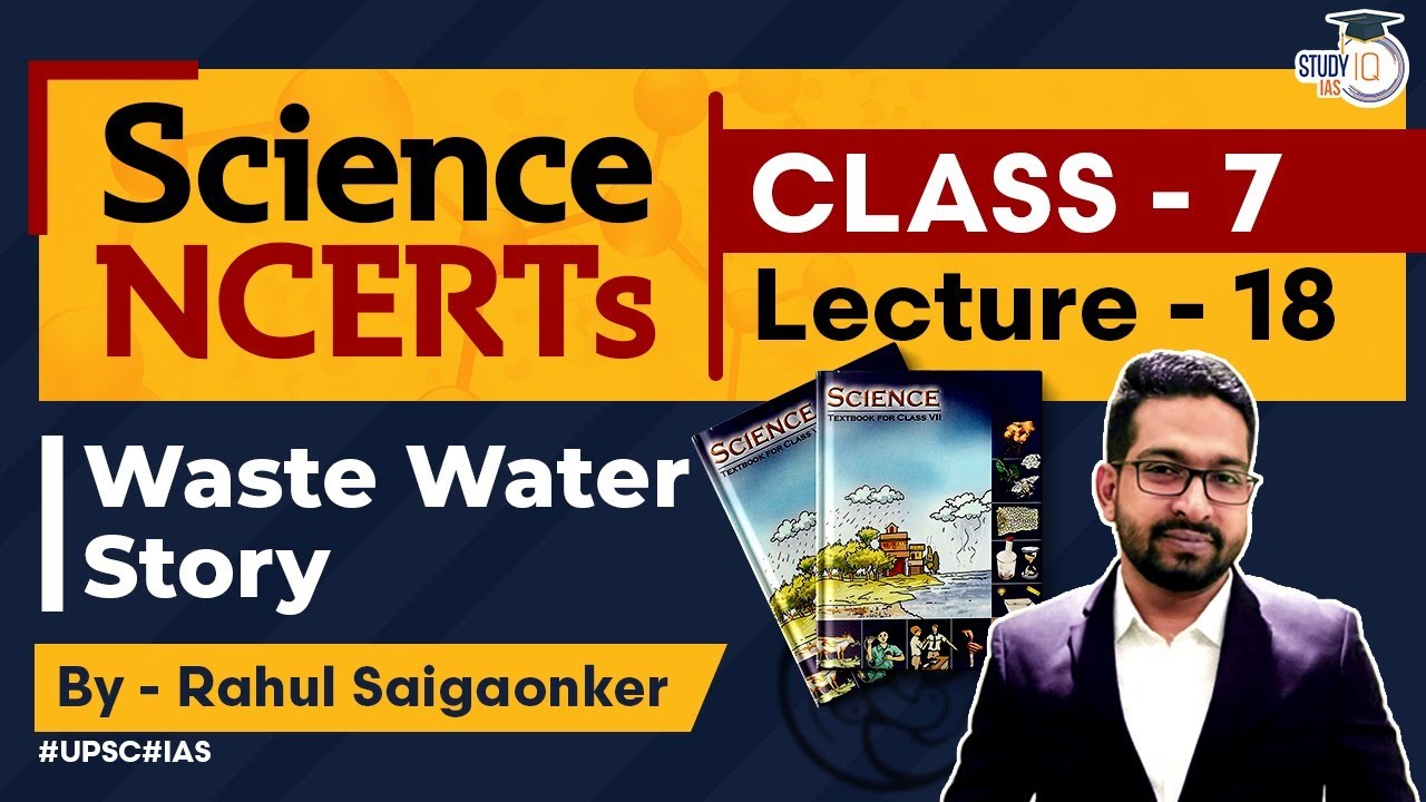 NCERT Science Series - Class 7 Lecture 18 - Waste Water Story | UPSC ...