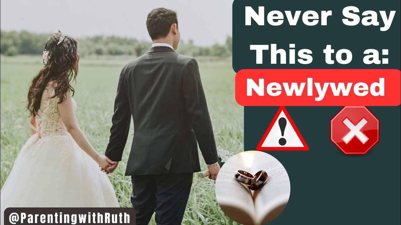 #mustwatch Things You Should Never Say to a Newlywed | Let’s Normalize ...