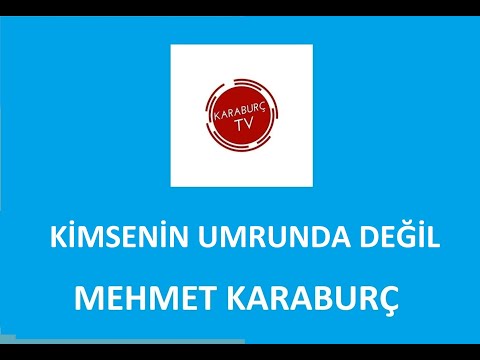 KİMSENİN UMRUNDA DEĞİL - MEHMET KARABURÇ