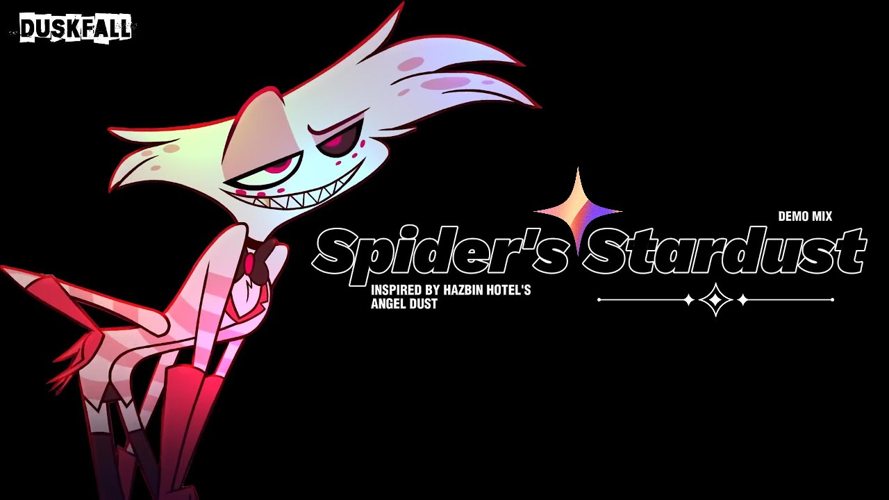 Duskfall - Spider's Stardust [#hazbinhotel #hazbinhotelangeldust ...