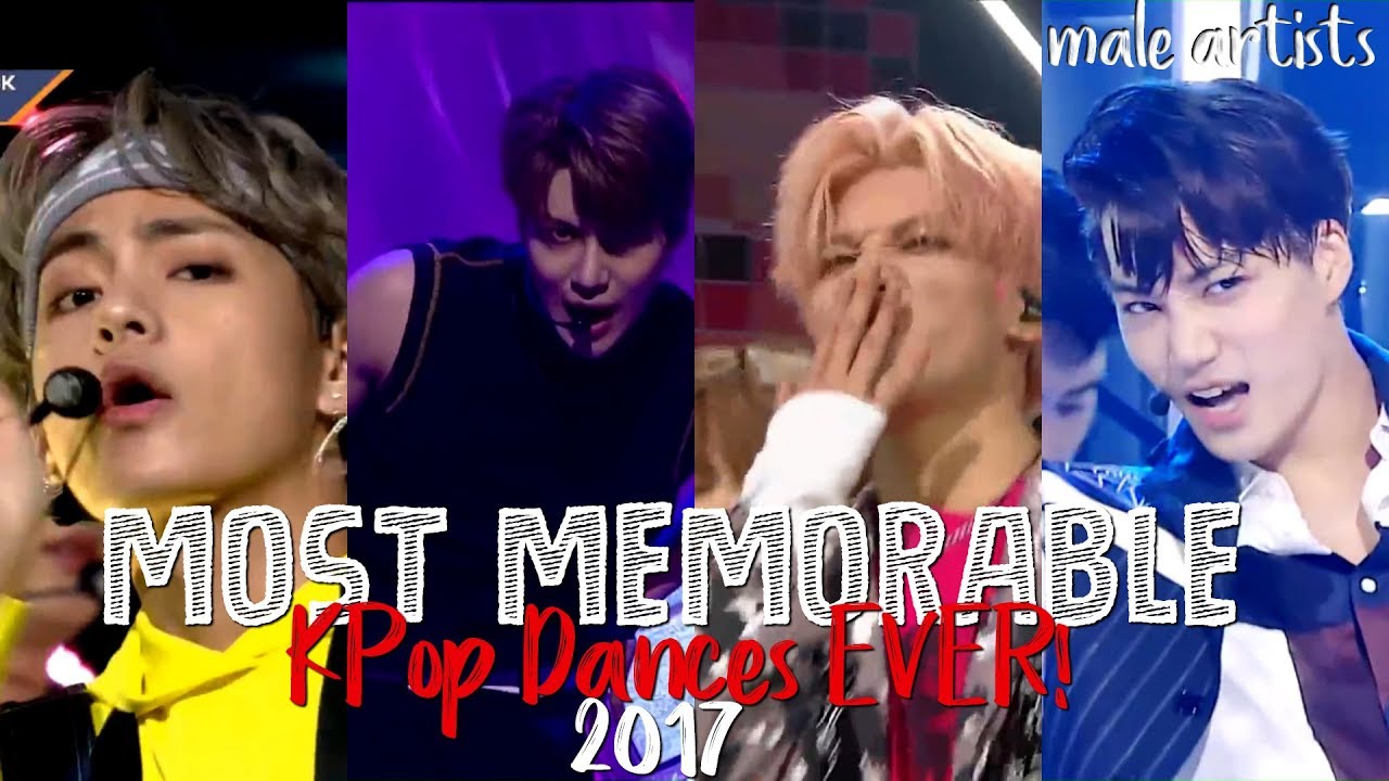 Most Memorable Kpop Dances Ever Male Artists In 2017 Youtube