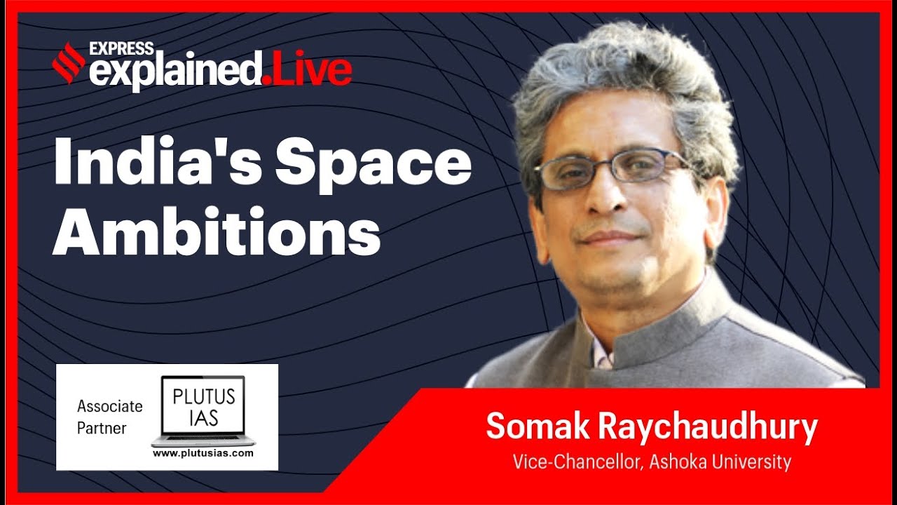Explained: India's Space Ambitions With Dr. Somak Raychaudhury, VC ...