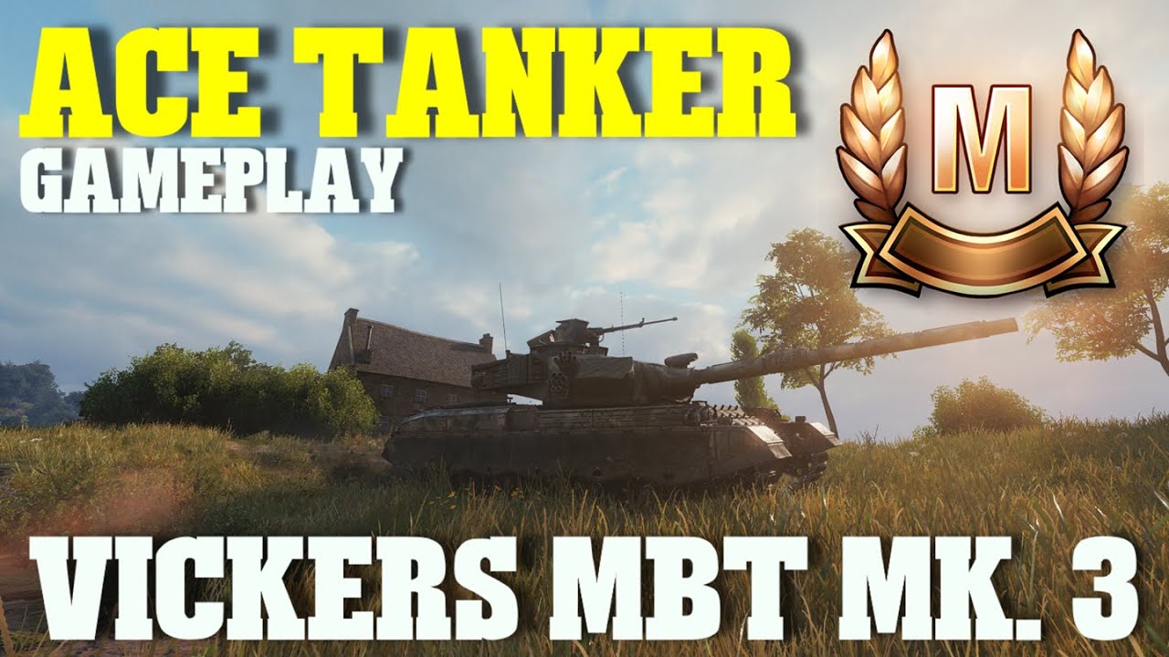 Vickers MBT Mk. 3: Ace Tanker - World of Tanks - YouTube