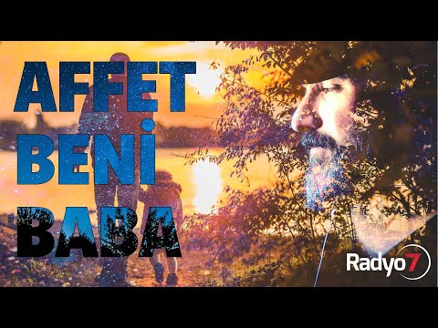 Affet Beni Baba - TALHA BORA ÖGE