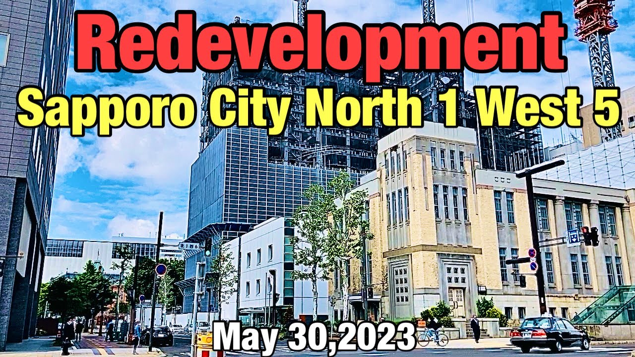 Redevelopment.Sapporo City North 1 West 5.May 30,2023.Hokkaido,Japan - YouTube