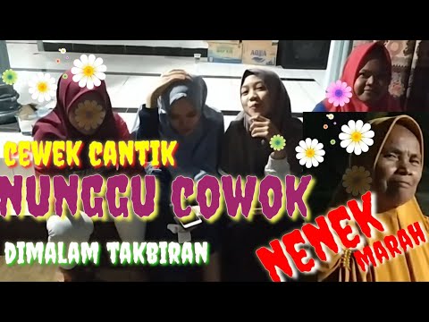 cewek cantik mendesah dimarahin nenek disaat takbiran 2020 paling aneh.lucu .gokil