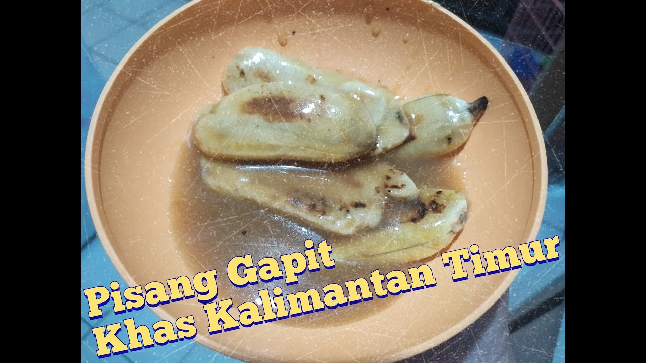 Pisang Gapit Khas Kalimantan Timur - YouTube