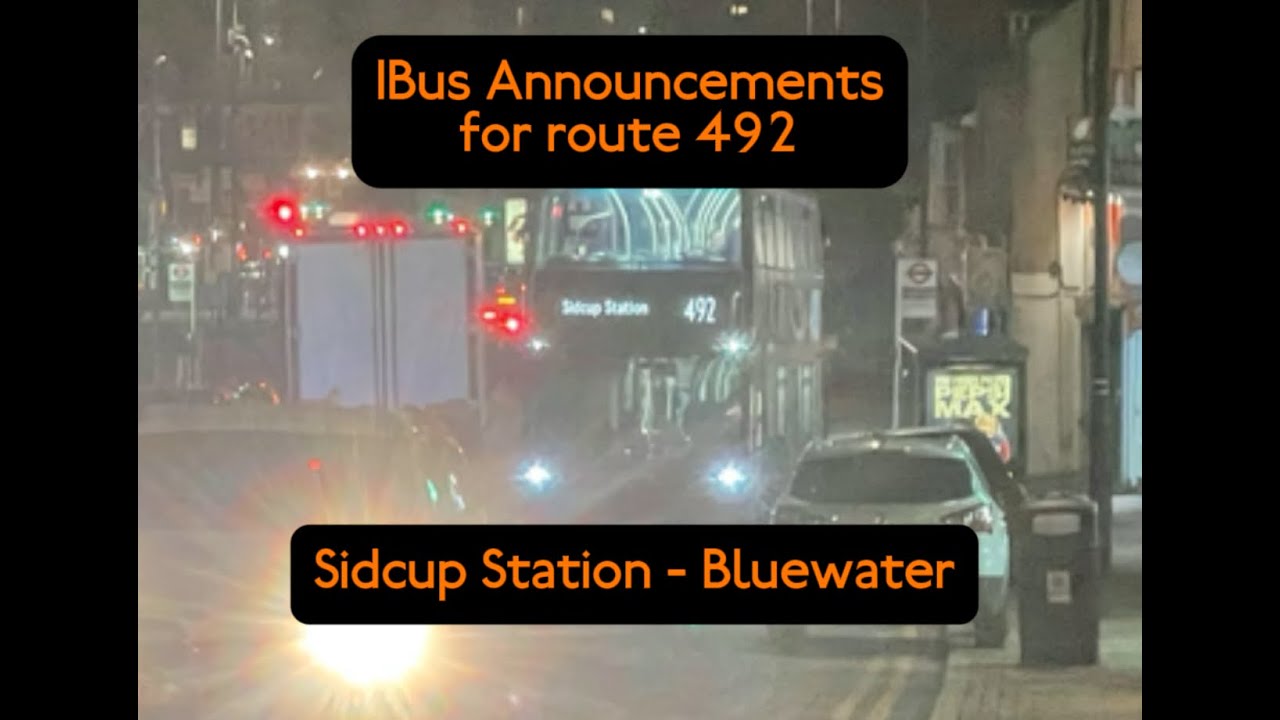 IBus Announcements for route 492 - Sidcup Station to Bluewater - YouTube