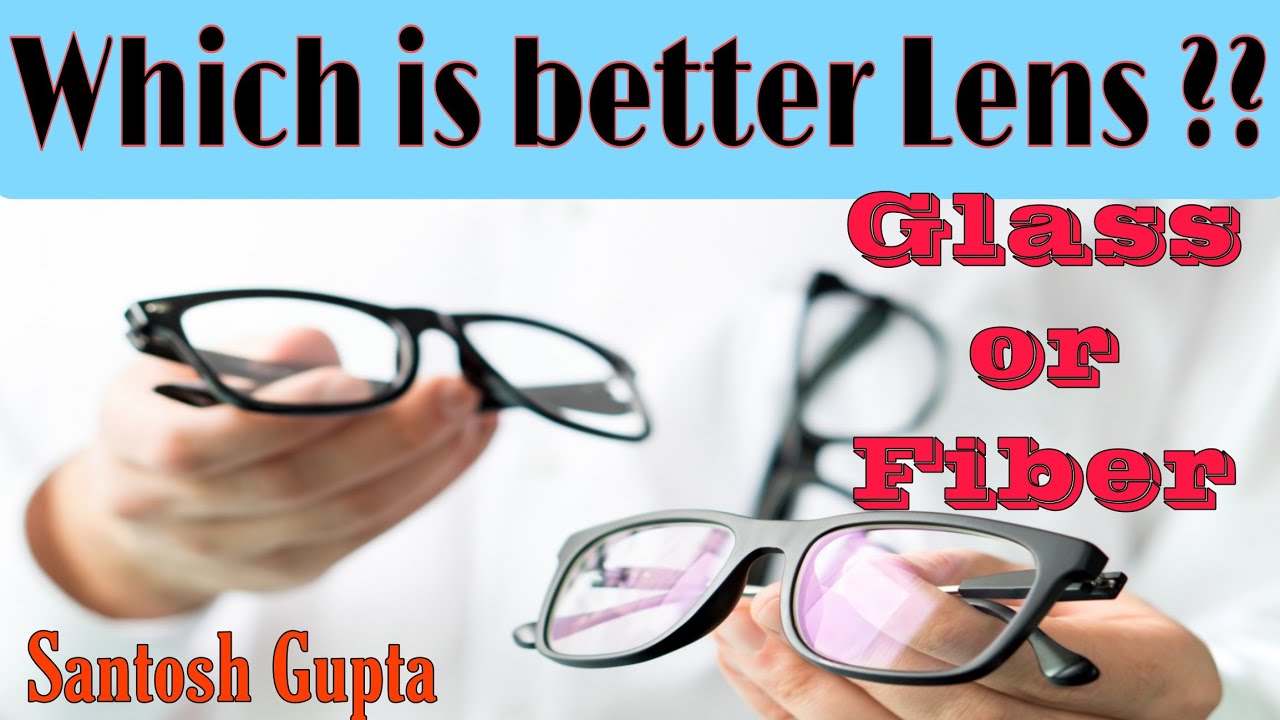 Glass or Fiber which lens is better || Difference between Glass and ...
