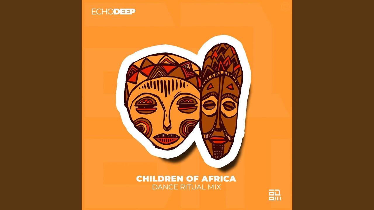 PREMIERE Echo Deep - Children Of Africa Remix (Official Audio) - YouTube