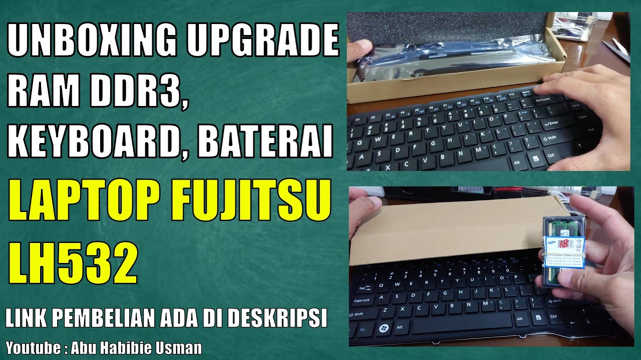 UPGRADE RAM, GANTI KEYBOARD DAN BATERAI LAPTOP FUJITSU LH532 - UNBOXING ...