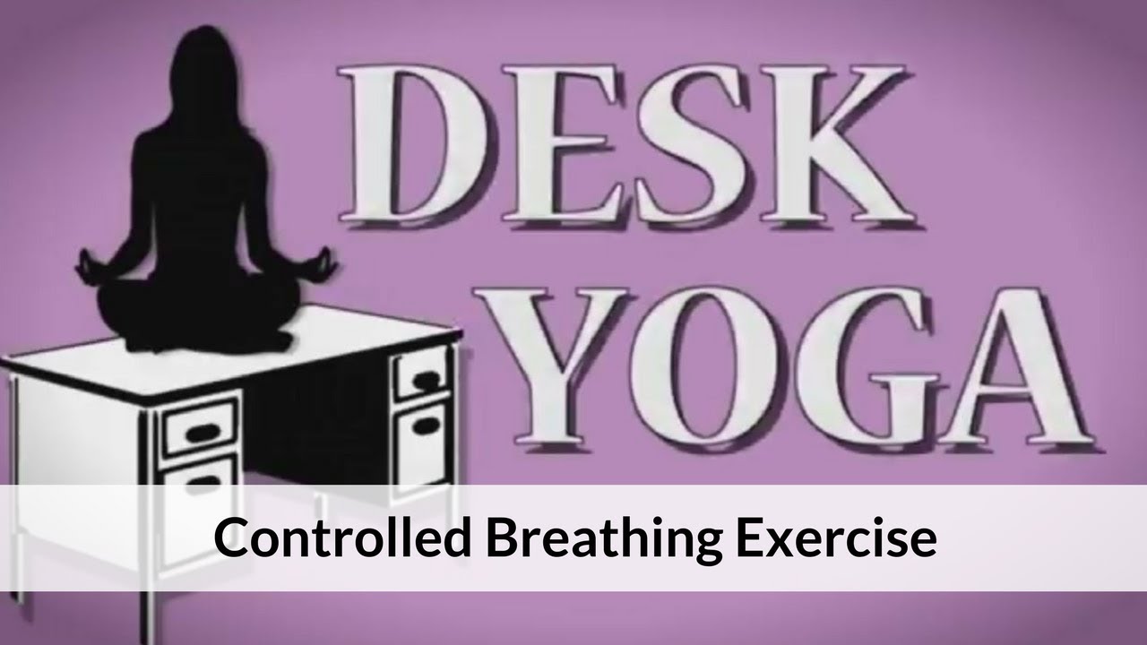 Desk Yoga: Controlled Breathing Exercise - YouTube