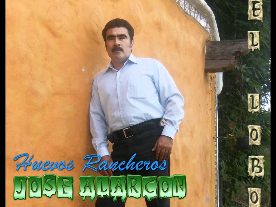 HUEVOS RANCHEROS...JOSE ALARCON EL LOBO.wmv - YouTube