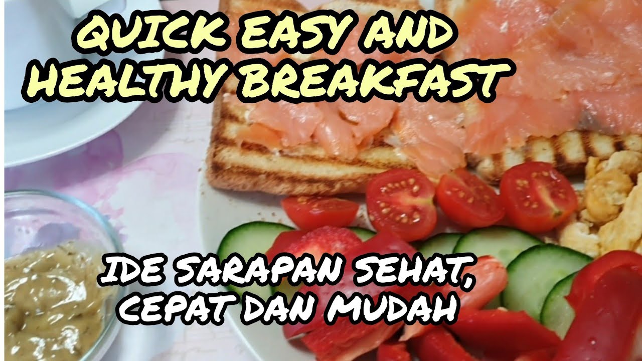 QUICK EASY HEALTHY BREAKFAST| IDE MEMBUAT SARAPAN YANG MUDAH, CEPAT DAN ...