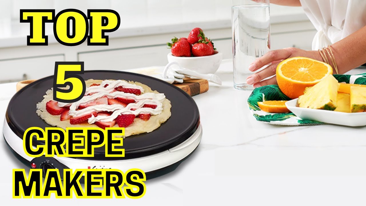 Top 5 Crêpe Makers | Every Brunch Lover’s Dream - YouTube