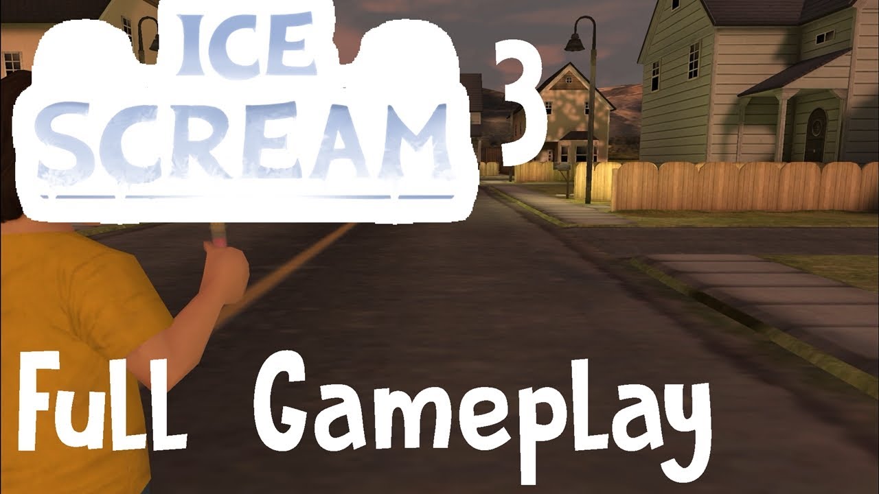 Ice Scream 3 Full Gameplay - NO COMMENTARY - - YouTube