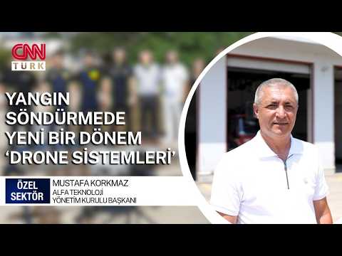YANGINLA MÜCADELEDE YENİ NESİL TEKNOLOJİ | ALFA TEKNOLOJİ | MUSTAFA KORKMAZ | CNN TÜRK ÖZEL SEKTÖR