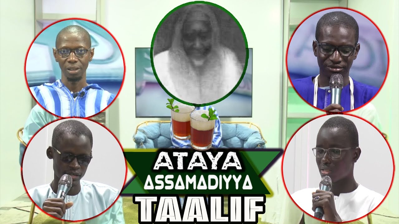 EMISSION ATAYA ASSAMADIYYA TAALIF (SPECIAL MAME MOR DIARRA MBACKE BOROM ...