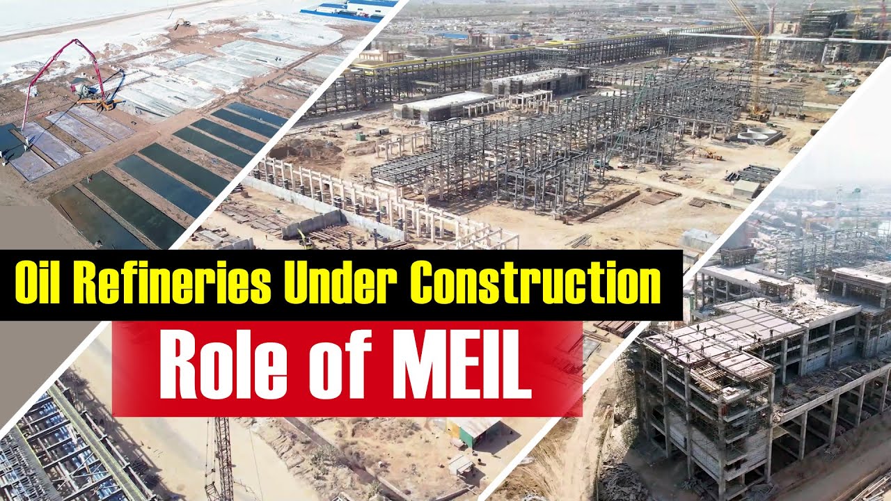 Oil Refineries Under Construction - Role of MEIL - YouTube