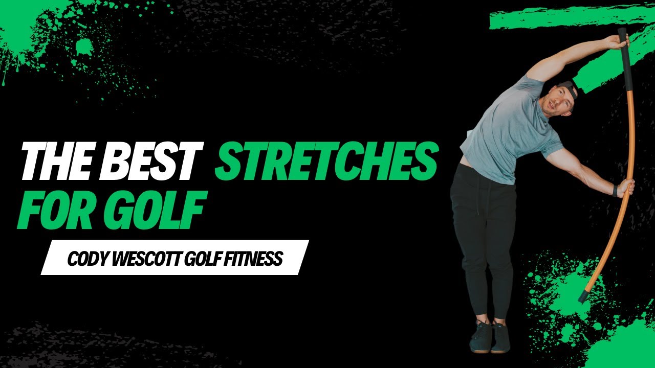 The Best Stretches for Golfers | Cody Wescott Golf Fitness - YouTube