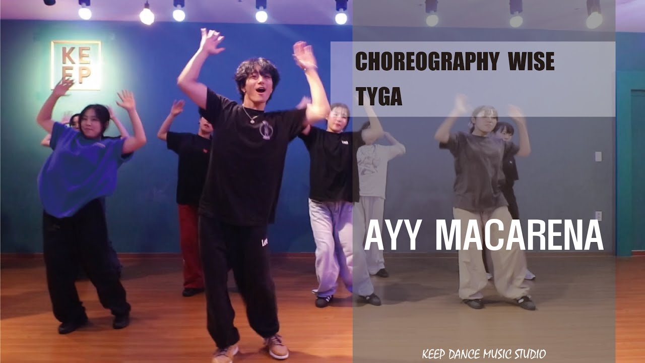 Ayy macarena - tygaㅣ광주댄스학원 Keep Dance Music StudioㅣChoreography WISE - YouTube