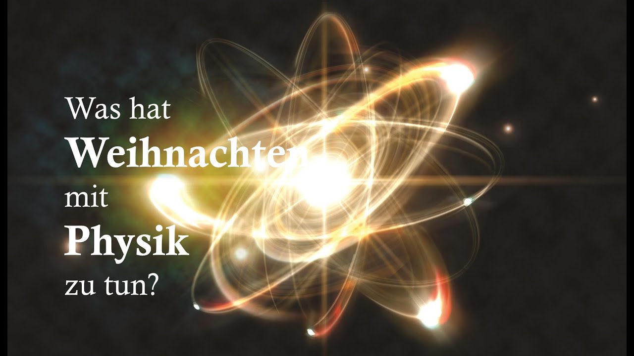 Was hat Weihnachten mit Physik zu tun - YouTube