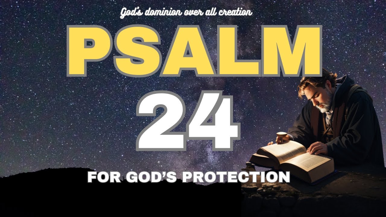 Psalm 24 - The King of Glory And God's Dominion Over All Creation ...