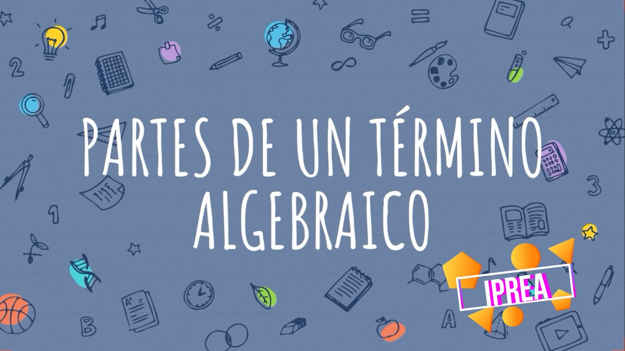 Partes De Un Término Algebraico - YouTube