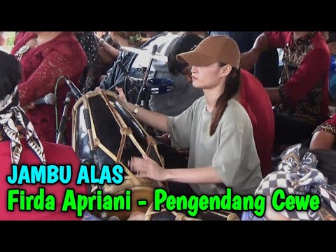 JAMBU ALAS - FIRDA APRIYANI PENGENDANG CEWE DARI CILACAP