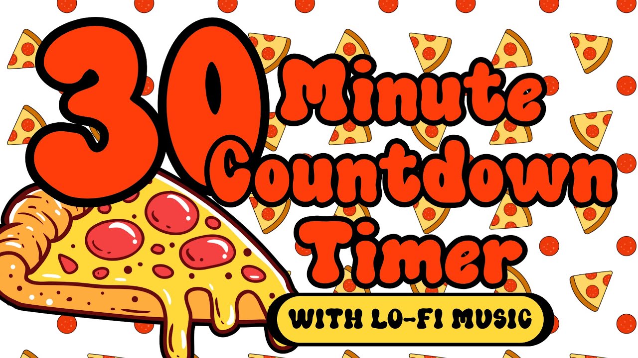 30 Minute Countdown Timer With LoFi Music With Alarm | Rad Pizza Timer ...