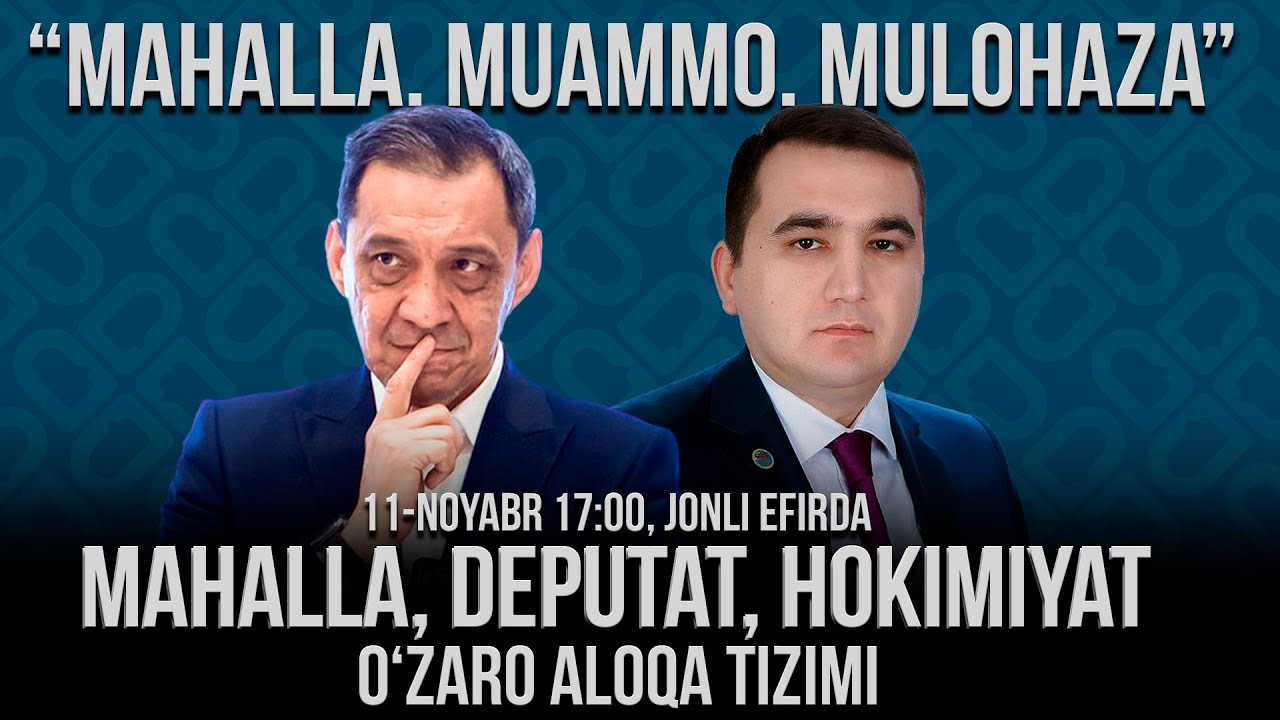 Mahalla, deputat, hokimiyat — o‘zaro aloqa tizimi. Deputat, Nuriddin ...