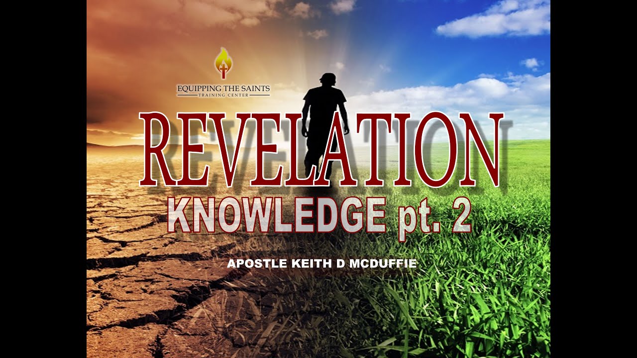 Revelation Knowledge Pt. 2 (Learning the Purpose) - YouTube