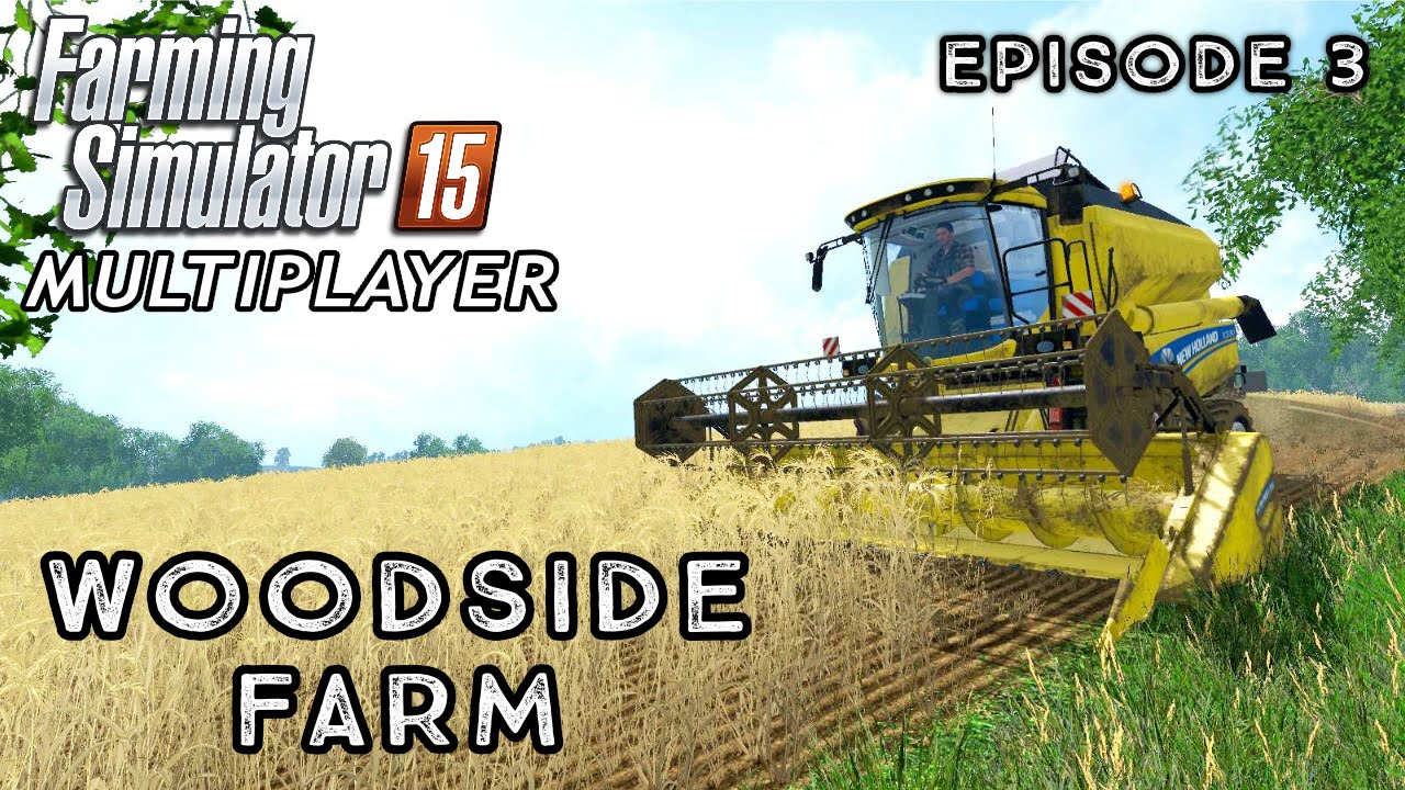 Multiplayer Farming Simulator 15 | Woodside Farm | Episode 3 - YouTube