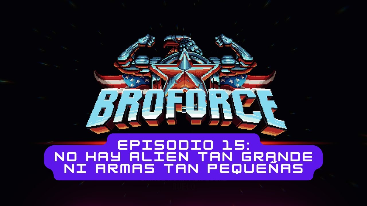 Broforce: El pinaculo de la tecnología alien - YouTube
