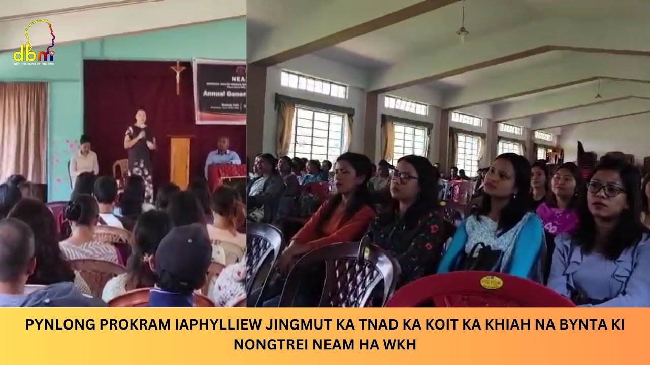 PYNLONG PROKRAM IAPHYLLIEW JINGMUT KA TNAD KA KOIT KA KHIAH NA BYNTA KI ...