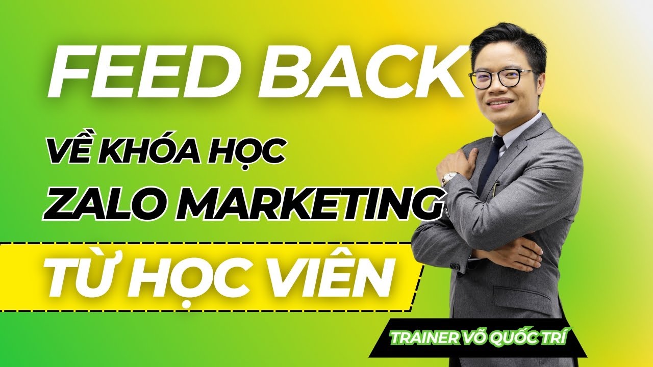 FEED BACK CỦA HỌC VIÊN SAU KHÓA HỌC ZALO MARKETING PROFILE ELEARNING - YouTube