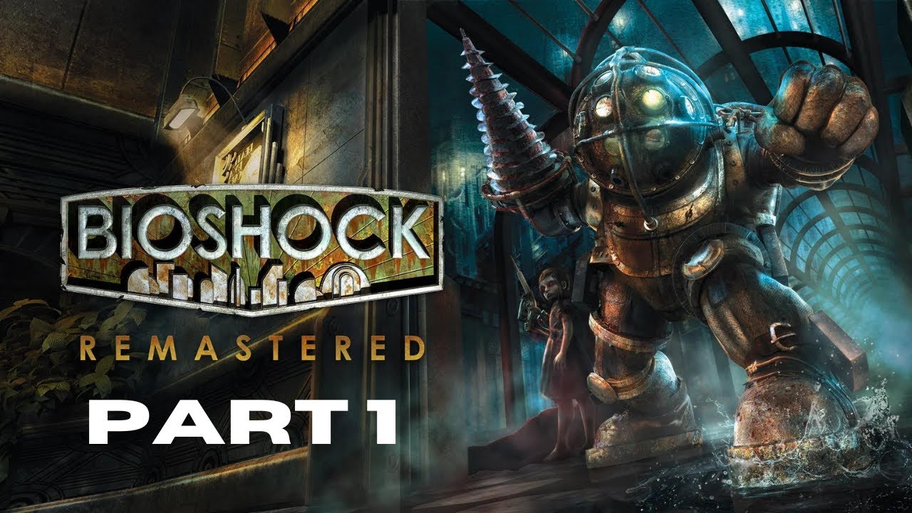 BioShock Remastered Part 1 (Gameplay Walkthrough) - YouTube