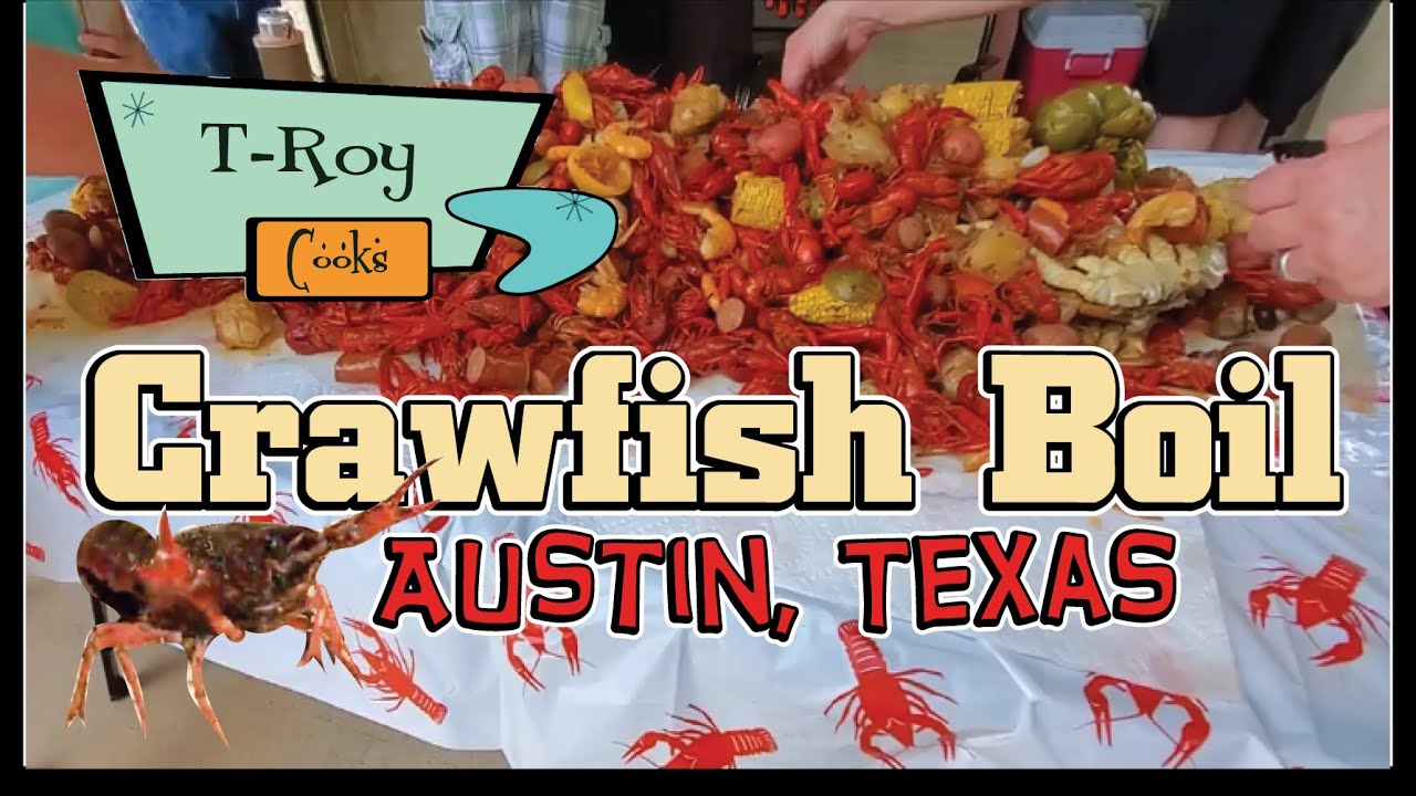 Crawfish Boil T-Roy Cooks Austin Texas How-To with BBQ Champion Harry ...
