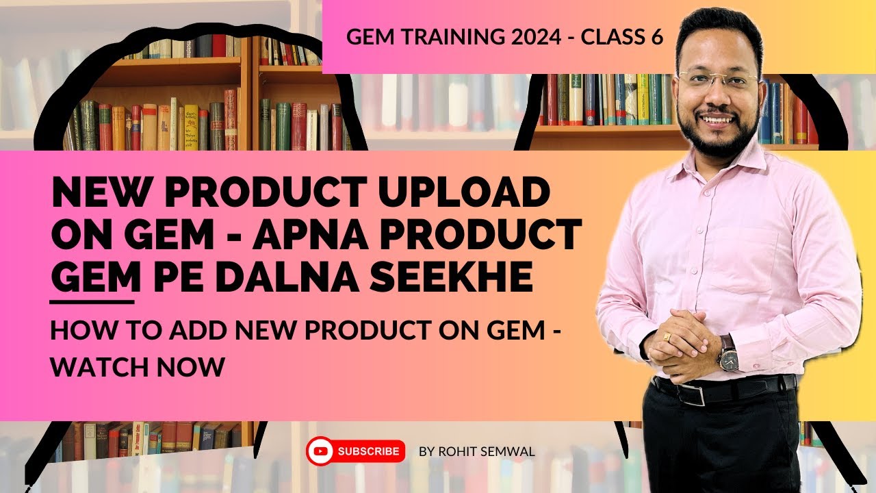New Product Upload Process on GeM | How to add new product on GeM | Class-6 GeM Training 2024 ...