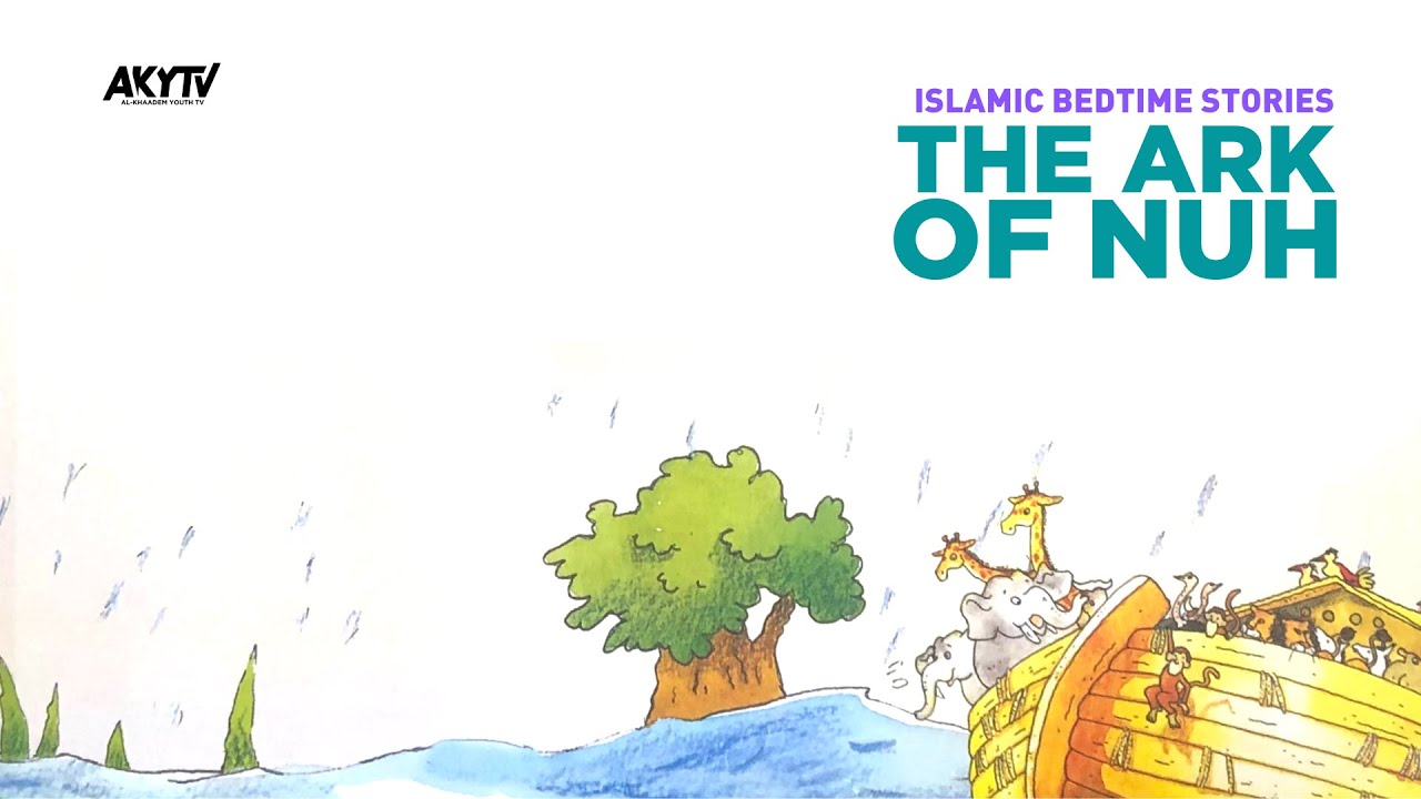 The Ark of Nuh | Islamic Bedtime Stories - YouTube